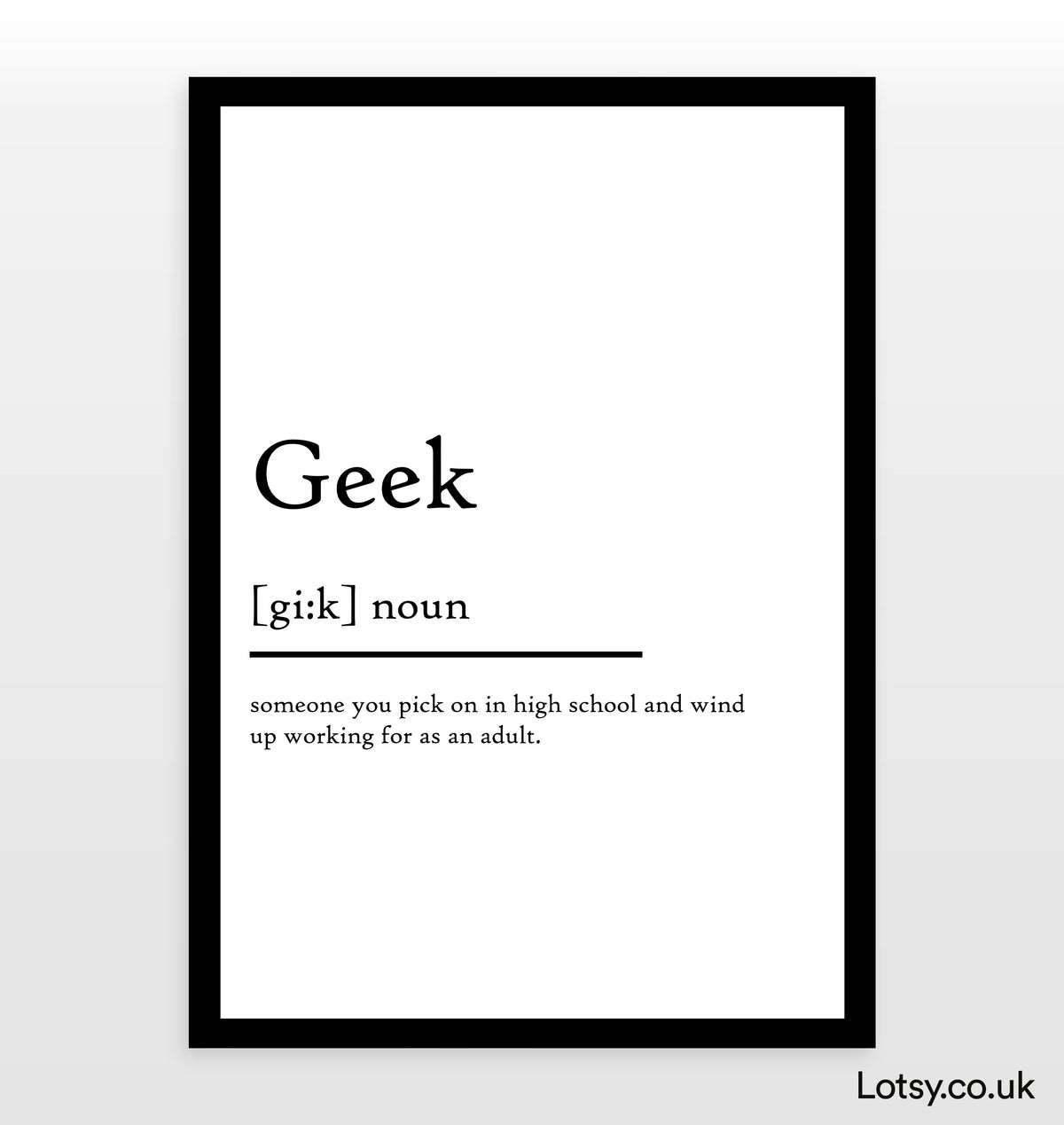 Geek - Definition Print — Lotsy.co.uk