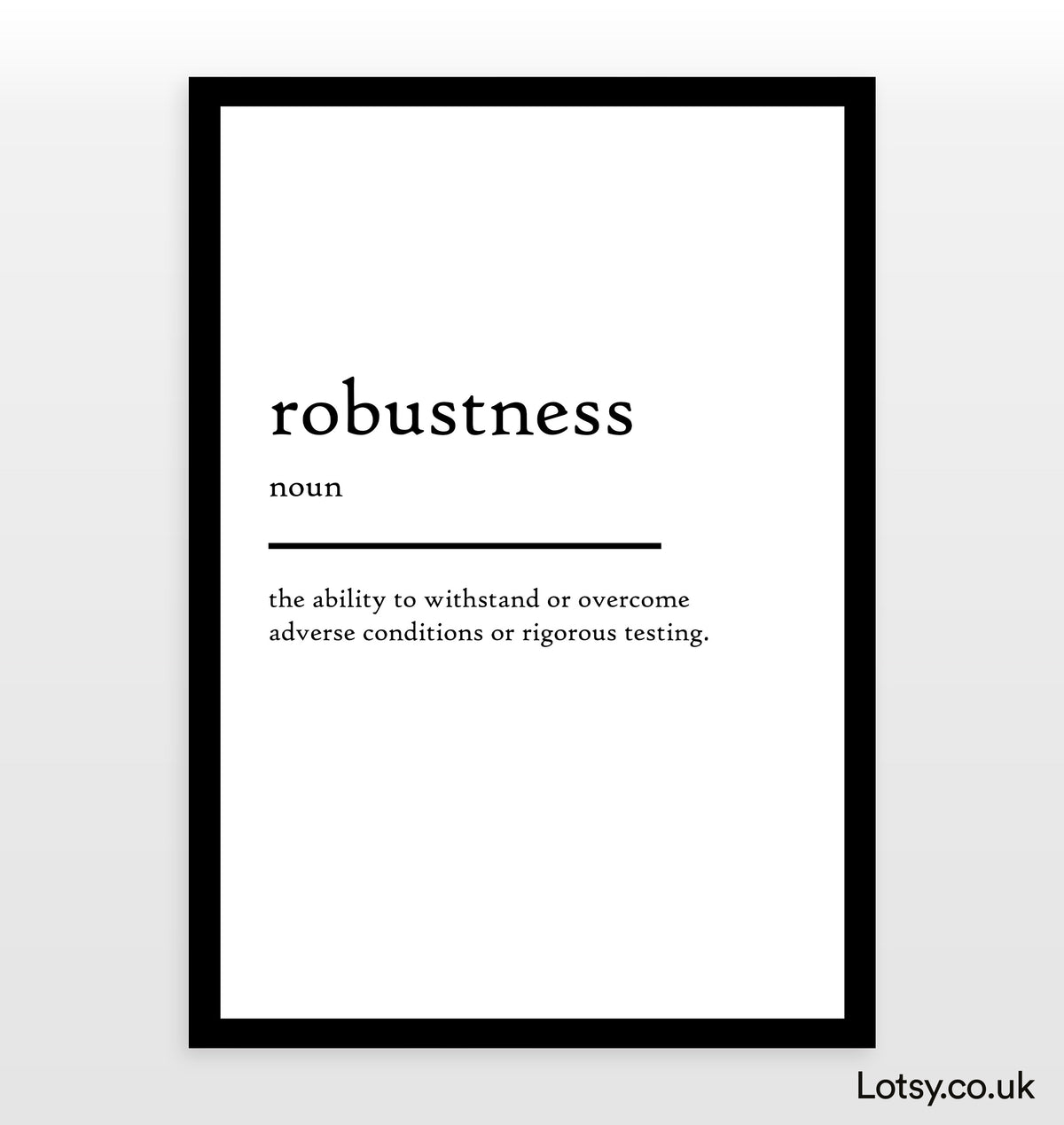 robustness - Definition Print — Lotsy.co.uk
