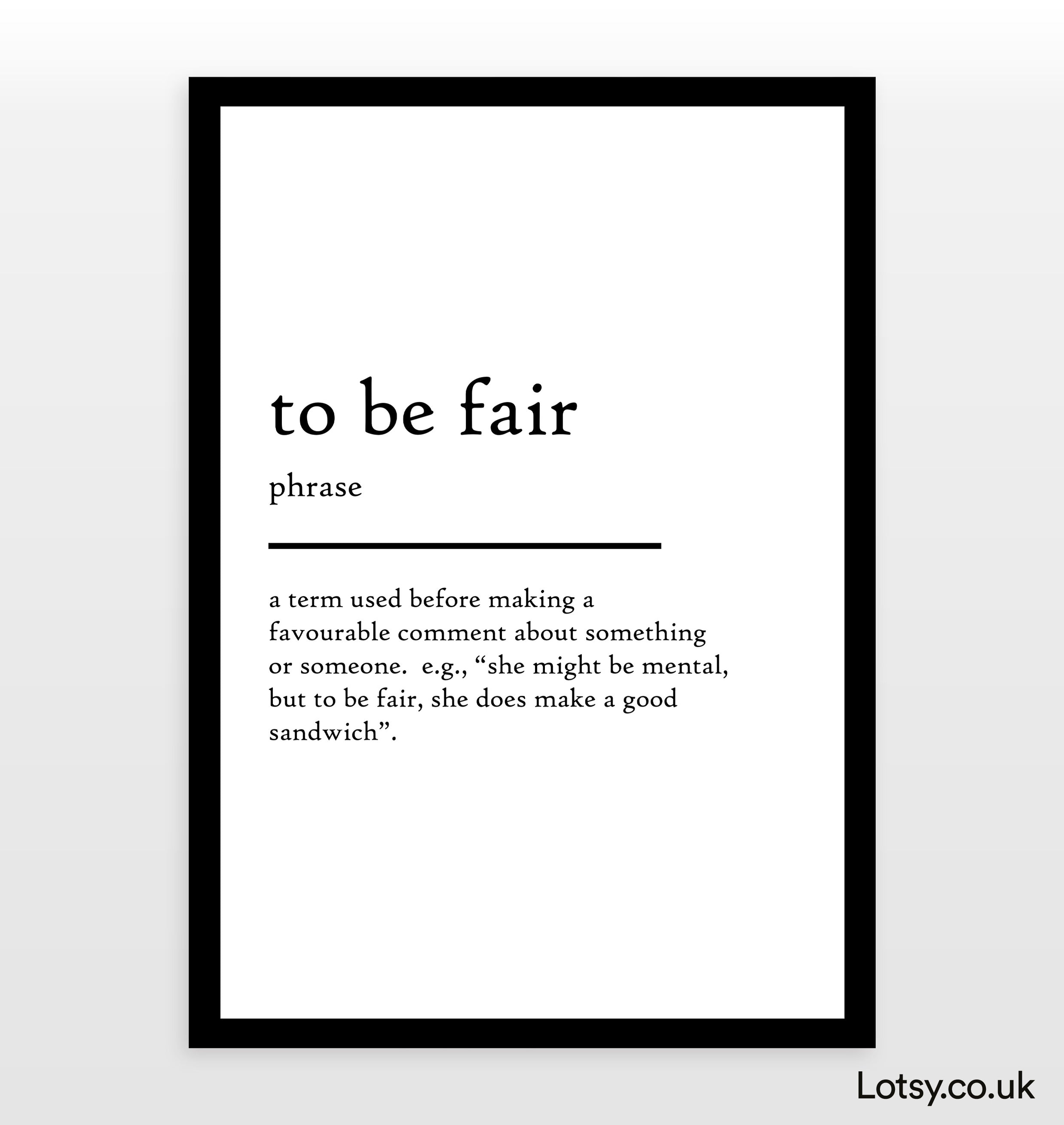 to be fair - woman - Definition Print — Lotsy.co.uk