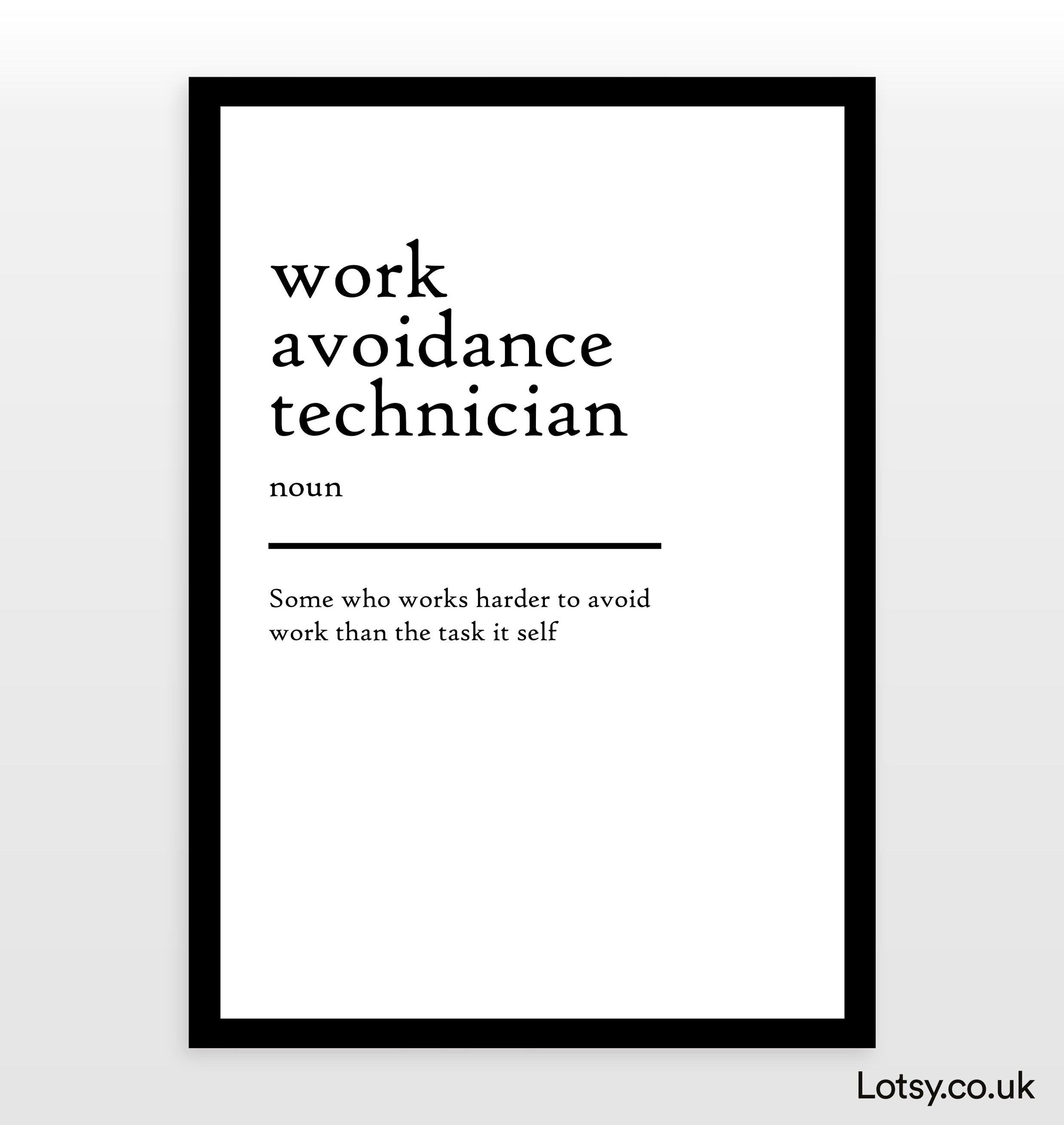 work avoidance technician - Definition Print — Lotsy.co.uk